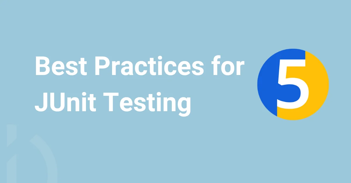 Best Practices for JUnit Testing in 2024 Best Practices for JUnit Testing in 2024